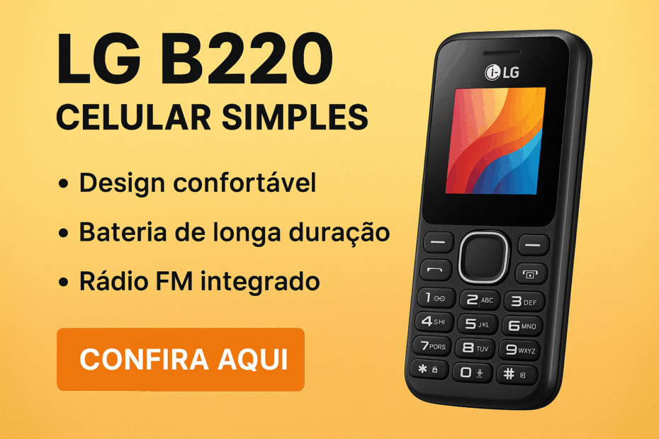LG B220 Dual Chip: Tudo sobre o celular simples que ainda faz sucesso ...